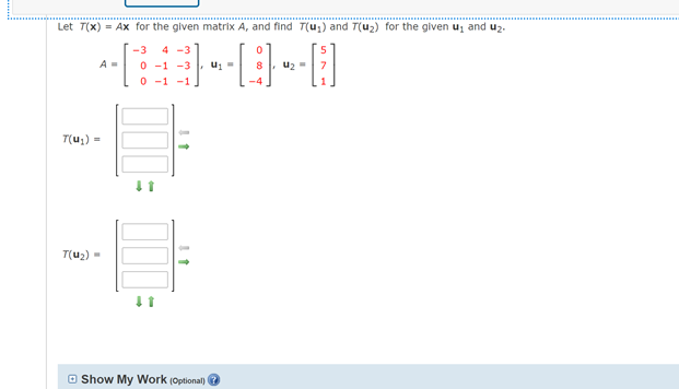 Solved Let T(x) = ax for the given matrix A, and find Tu) | Chegg.com