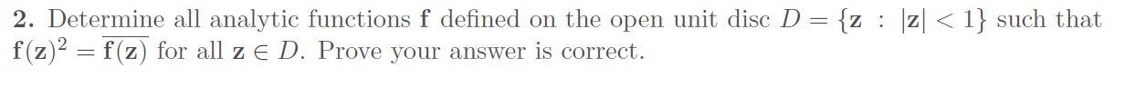 Solved 2. Determine all analytic functions f defined on the | Chegg.com
