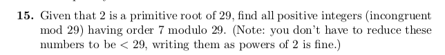 Solved 15. Given that 2 is a primitive root of 29, find all | Chegg.com