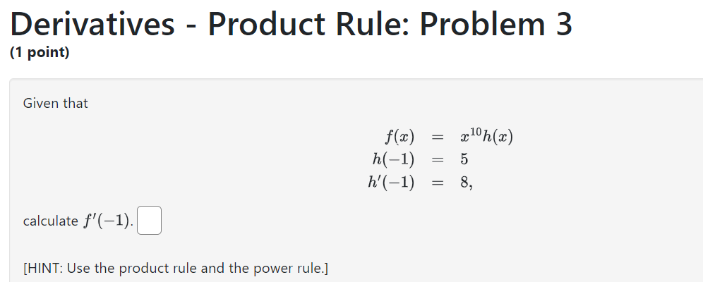 Solved Derivatives - Product Rule: Problem 3 (1 point) Given | Chegg.com Solved Derivatives - Product Rule: Problem 3 (1 point) Given | Chegg.com