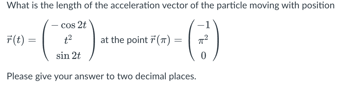 Solved What is the length of the acceleration vector of the | Chegg.com
