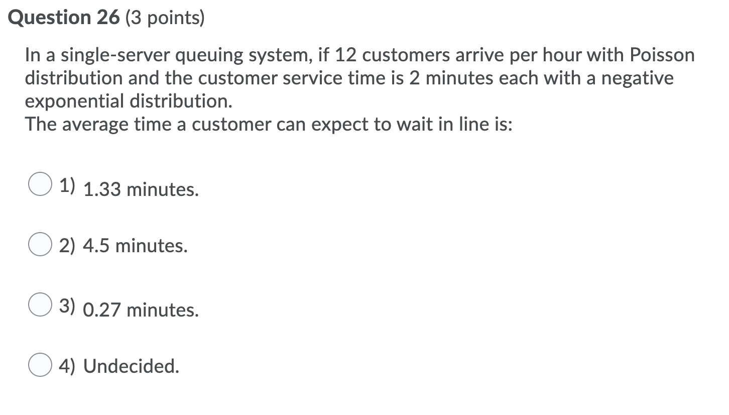 Solved Question 26 (3 points) In a single-server queuing | Chegg.com