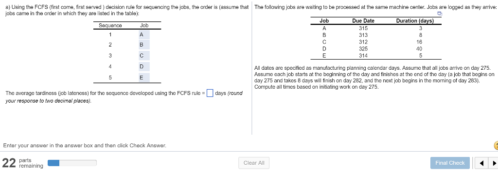 Solved a) Using the FCFS (first come, first served) decision | Chegg.com