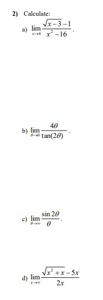 Solved Calculate:a) limx→4x-32-1x2-16.b) limθ→04θtan(2θ).c) | Chegg.com