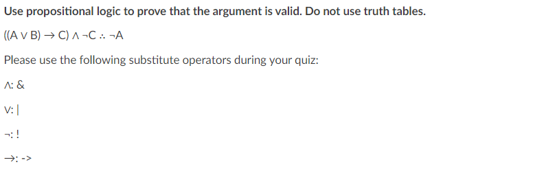 Solved Use propositional logic to prove that the argument is | Chegg.com