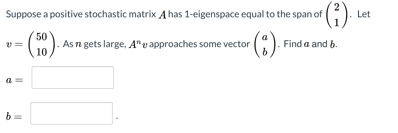 Solved Suppose a positive stochastic matrix A has | Chegg.com