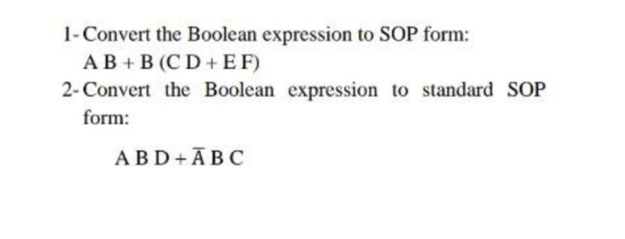 Solved 1- Convert the Boolean expression to SOP form: AB+B | Chegg.com