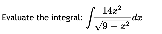 Solved Evaluate the integral: \\( \\int \\frac{14 | Chegg.com