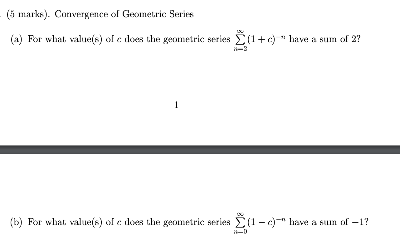 Solved (5 marks). Convergence of Geometric Series (a) For | Chegg.com