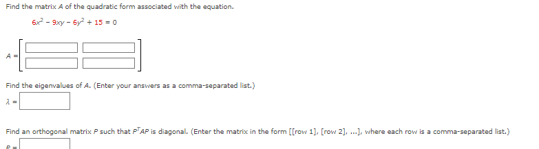 Solved Find the matrix A of the quadratic form associated | Chegg.com