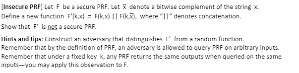 [Insecure PRF) Let F be a secure PRF. Let X denote a | Chegg.com