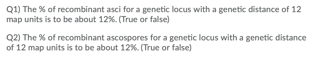 Q1) The % of recombinant asci for a genetic locus | Chegg.com