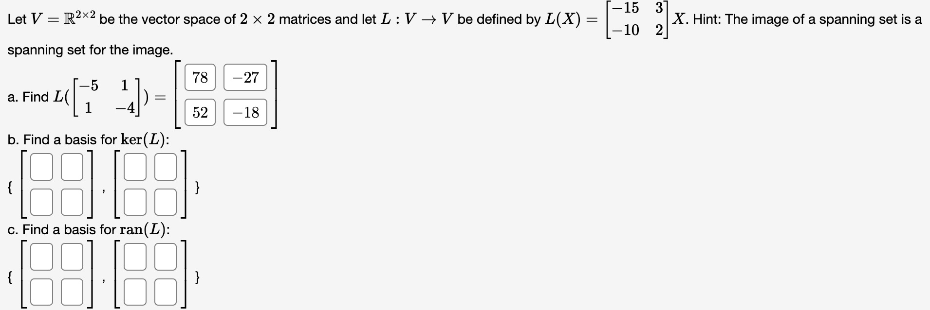 Solved Let V=R2×2 ﻿be the vector space of 2×2 ﻿matrices and | Chegg.com