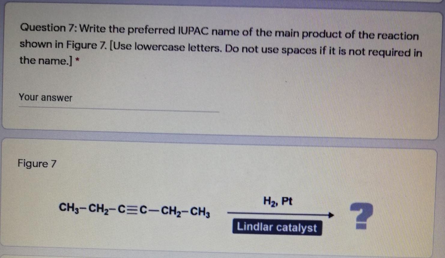 Solved Question 7: Write the preferred IUPAC name of the | Chegg.com