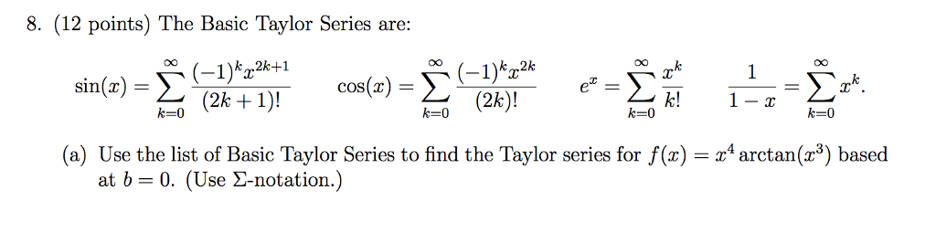 Solved 8. (12 points) The Basic Taylor Series are: o0 | Chegg.com