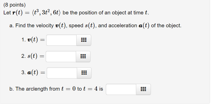 Solved (8 points) Let r(t)= t3,3t2,6t be the position of an | Chegg.com