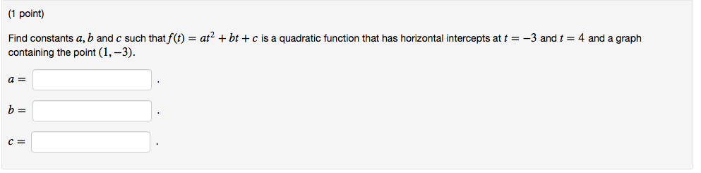 Solved 1 point Find constants a, b and c such thatf(t) = at2 | Chegg.com
