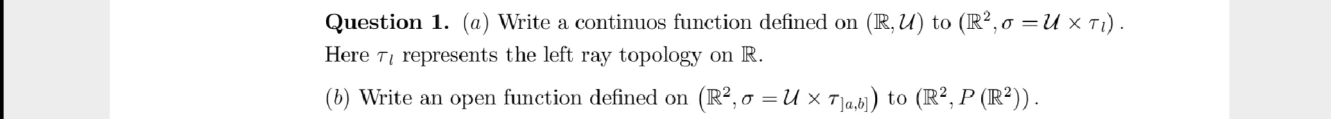 Solved Question 1. (a) Write a continuos function defined on | Chegg.com