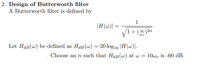 Solved 2. Design of Butterworth filter A Butterworth filter | Chegg.com