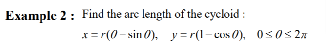 Solved Example 2 : Find the arc length of the cycloid : | Chegg.com