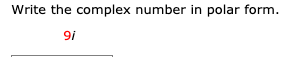 Solved Write the complex number in polar form 9i | Chegg.com