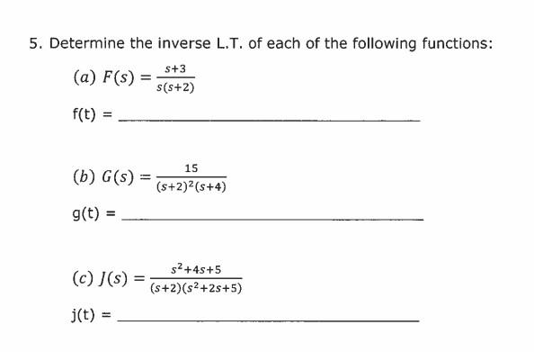 Solved 5. Determine the inverse L.T. of each of the | Chegg.com
