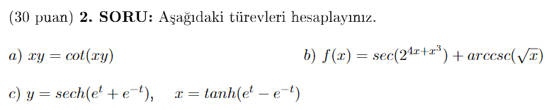 Solved (30 puan) 2. SORU: Aşağıdaki türevleri hesaplayınız. | Chegg.com
