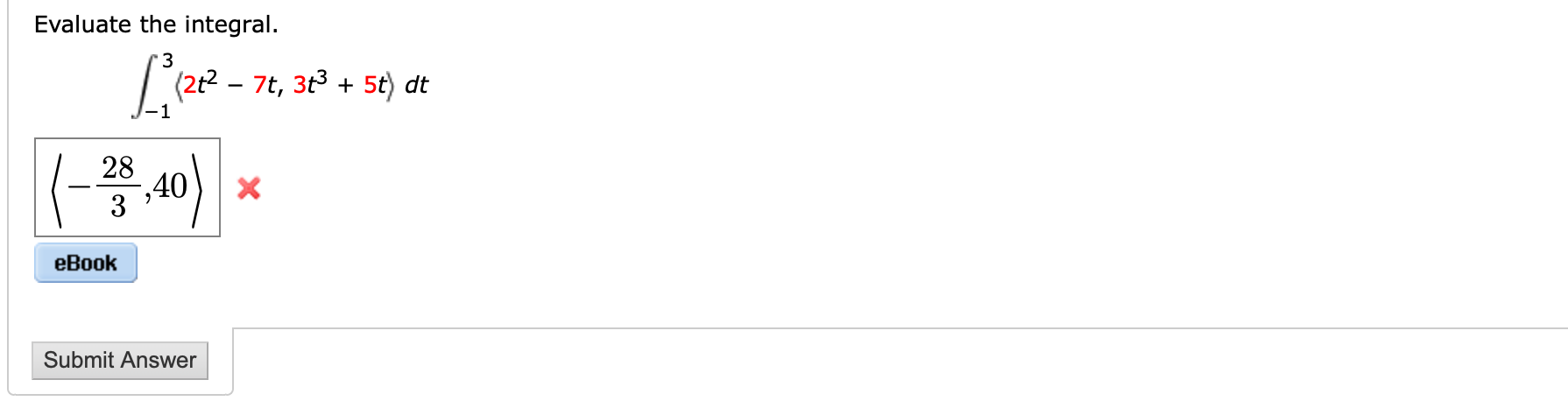 Solved Evaluate the integral. [{2z - 7t, 38 + 5) dt 28 ,40 3 | Chegg.com