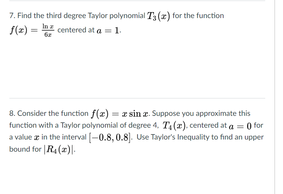 Solved 7. Find the third degree Taylor polynomial T3 (2) for | Chegg.com