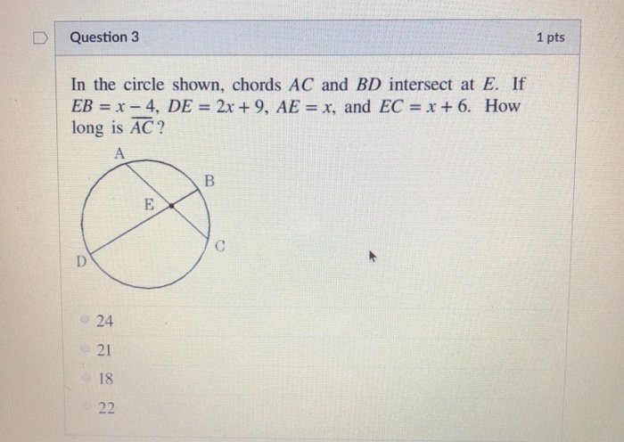 Solved DQuestion 3 1 pts In the circle shown, chords AC and | Chegg.com Solved DQuestion 3 1 pts In the circle shown, chords AC and | Chegg.com