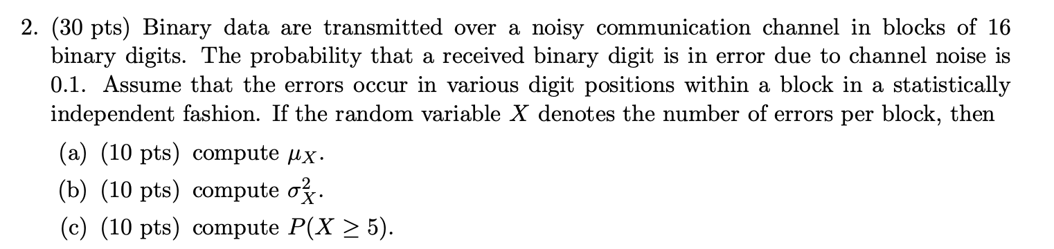 Solved 2. (30 pts) Binary data are transmitted over a noisy | Chegg.com