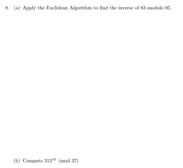 Solved 8. (a) Apply the Euclidean Algorithm to find the | Chegg.com