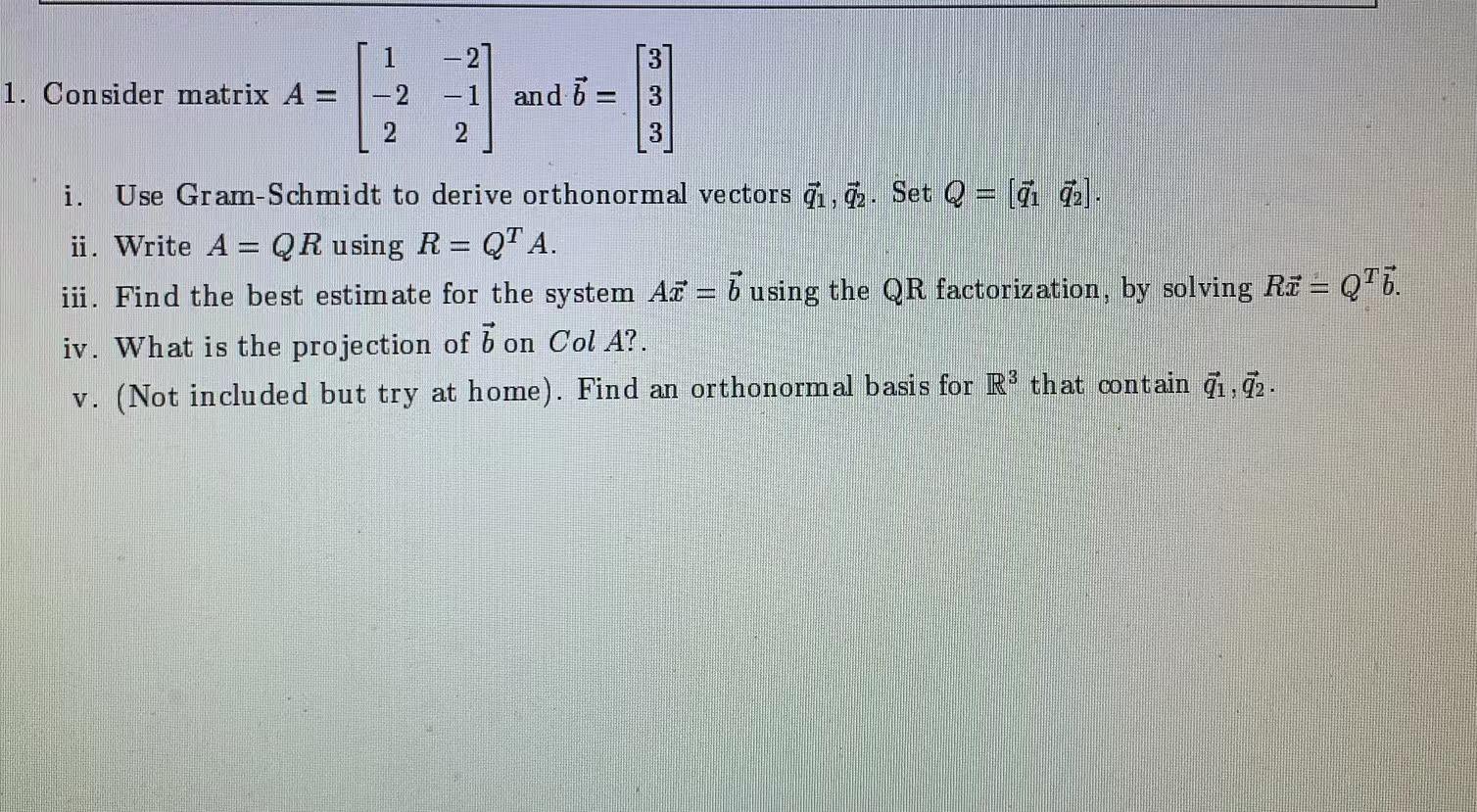 Solved 1 1. Consider matrix A= 2 - 1 and 5 - 2 2 13 i. Use | Chegg.com