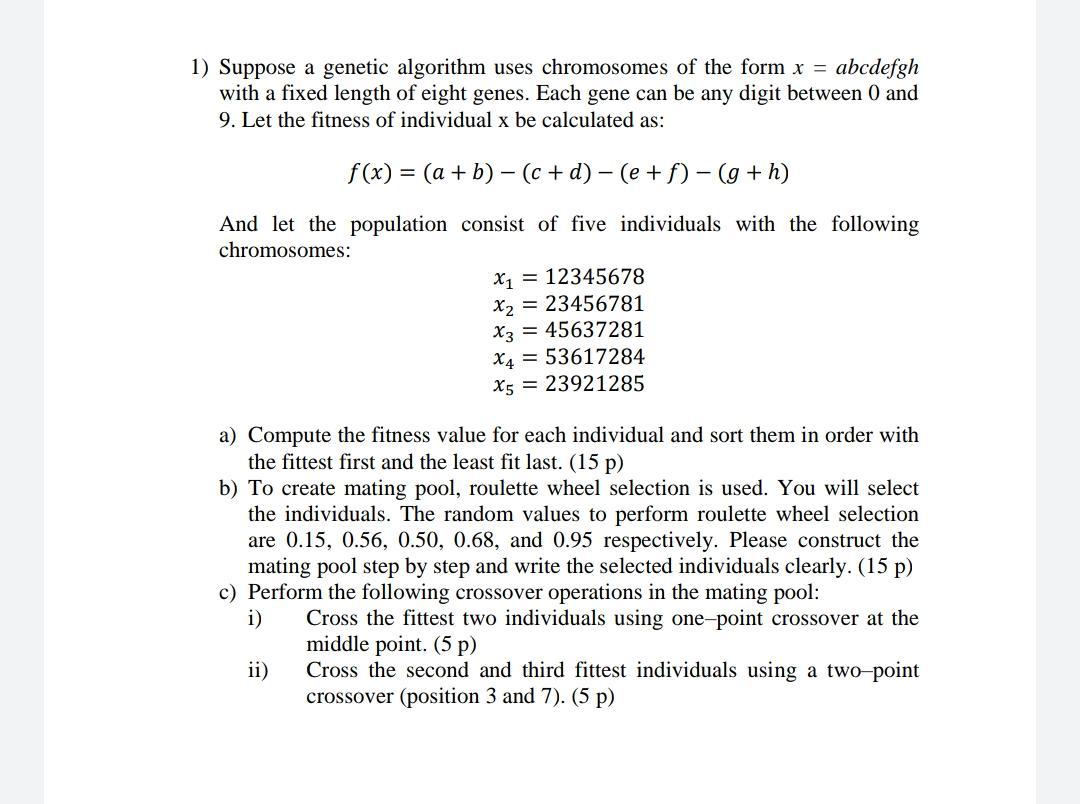 Solved 1) Suppose a genetic algorithm uses chromosomes of | Chegg.com