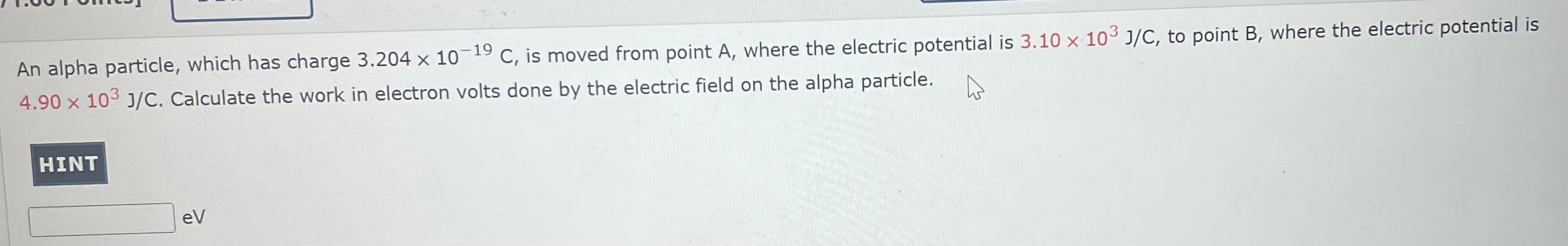 Solved An alpha particle, which has charge 3.204×10−19C, is | Chegg.com