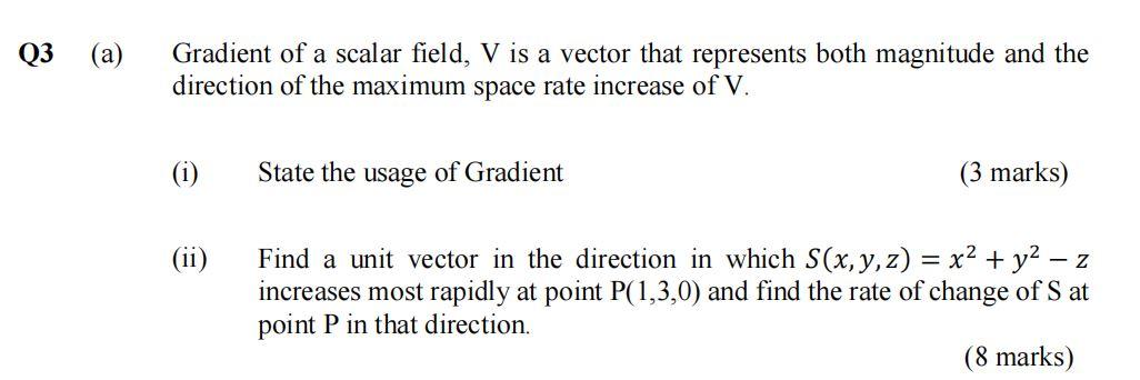 Solved Q3 (a) Gradient of a scalar field, V is a vector that | Chegg.com