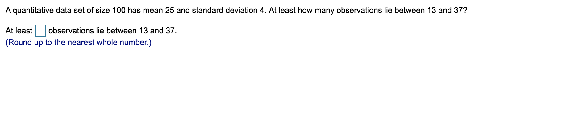 Solved A quantitative data set of size 100 has mean 25 and | Chegg.com