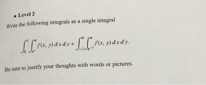 Solved Level 2 Write the following integrals as a single | Chegg.com