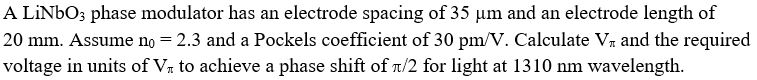 A LiNbO3 phase modulator has an electrode spacing of | Chegg.com