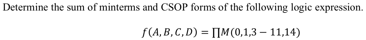 Solved Determine the sum of minterms and CSOP forms of the | Chegg.com