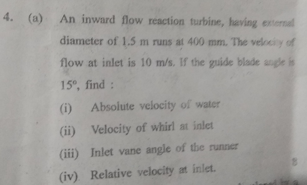 Solved 4. (a) An inward flow reaction turbine, having enomal | Chegg.com