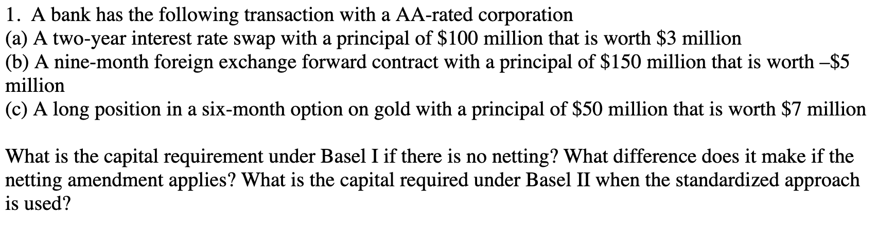 1. A bank has the following transaction with a | Chegg.com