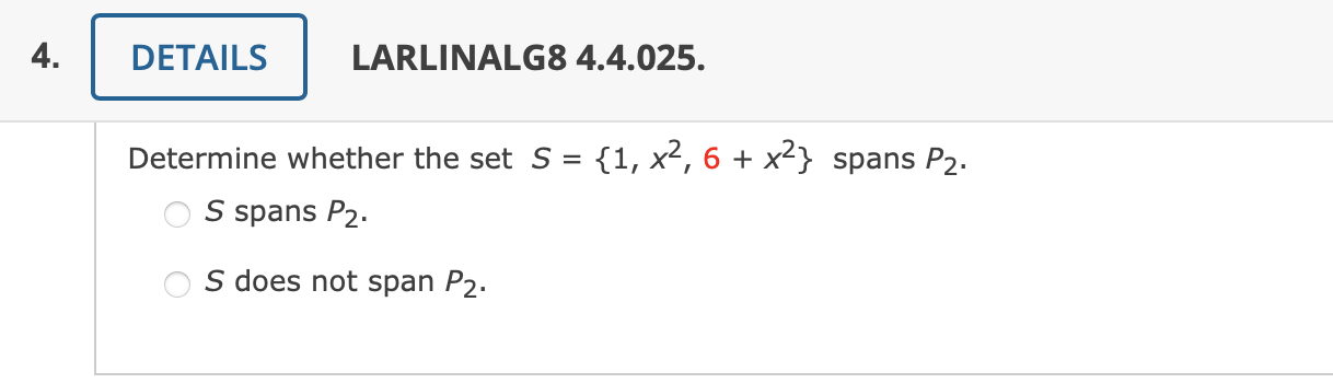 Solved Determine whether the set S={1,x2,6+x2} spans P2 S | Chegg.com