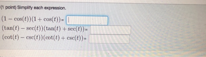 Solved (1 point) Simplify each expression. (1 - cos(t) (1+ | Chegg.com