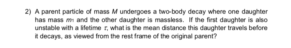 Solved A parent particle of mass M undergoes a two-body | Chegg.com