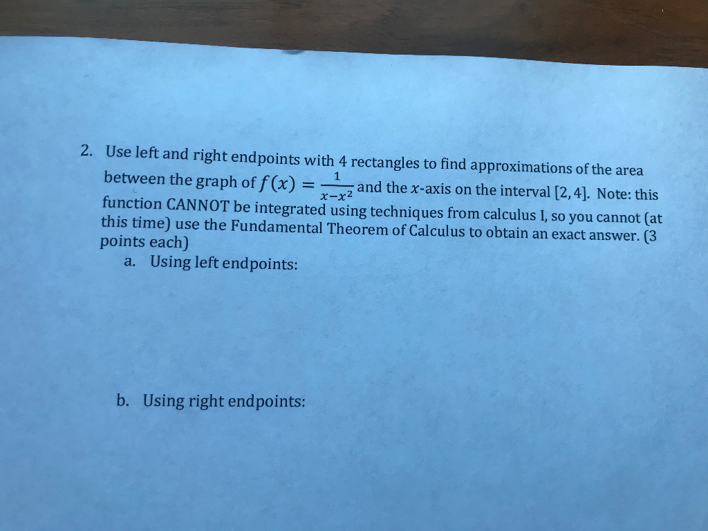 Solved 1 2. Use left and right endpoints with 4 rectangles | Chegg.com