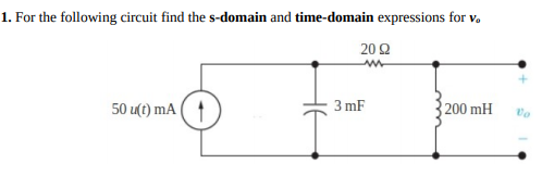 Solved 1. For the following circuit find the s-domain and | Chegg.com