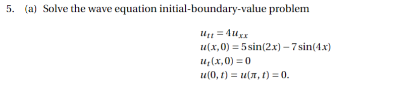 Solved (a) Solve the wave equation initial-boundary-value | Chegg.com