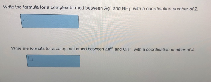 Solved Write the formula for a complex formed between Ag and | Chegg.com