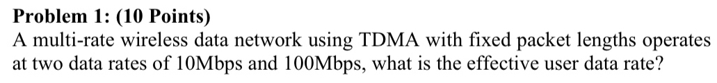 Solved Problem 1: (10 ﻿Points)A multi-rate wireless data | Chegg.com